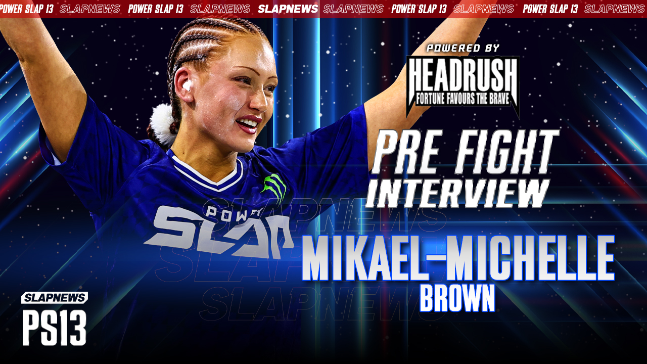 Mikael Michelle Brown Returns at Power Slap 13: “It’s All Business Now ...